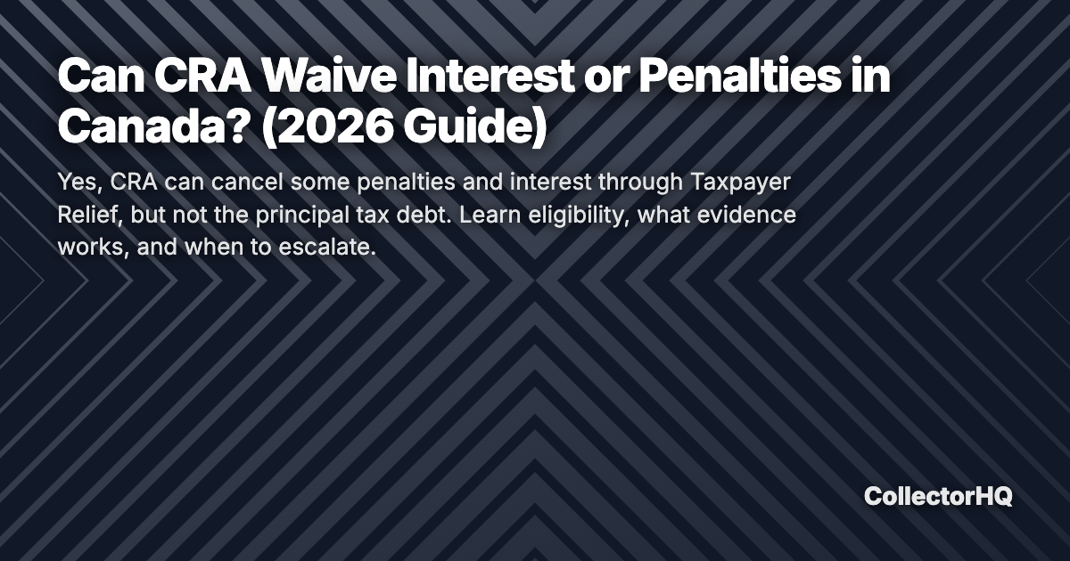 Can CRA Waive Interest or Penalties in Canada? (2026 Guide)