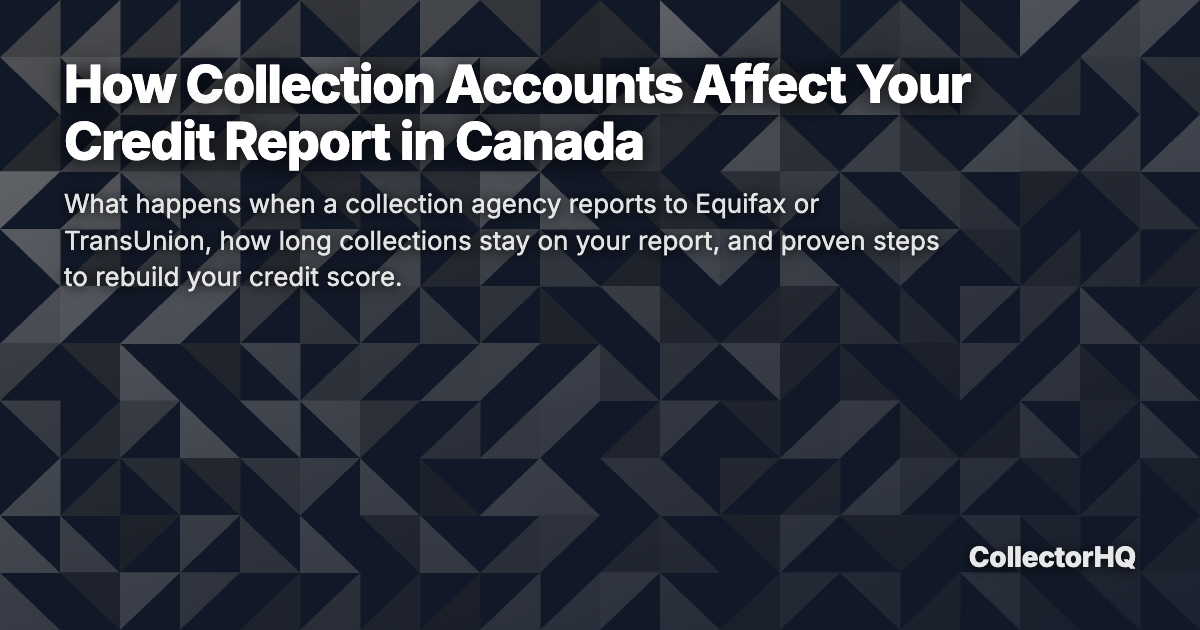 How Long Do Collection Accounts Stay on Your Credit Report in Canada ...